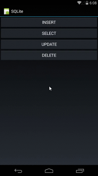 Create Android INSERT, SELECT, UPDATE and DELETE, Using SQLite Database Create Android INSERT, SELECT, UPDATE and DELETE, Using SQLite Database