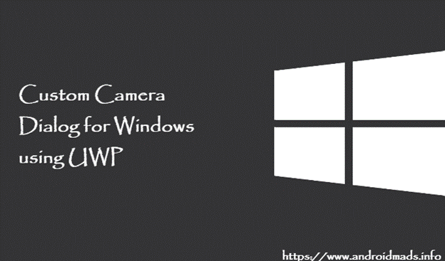 Custom Camera Dialog For Windows Using UWP