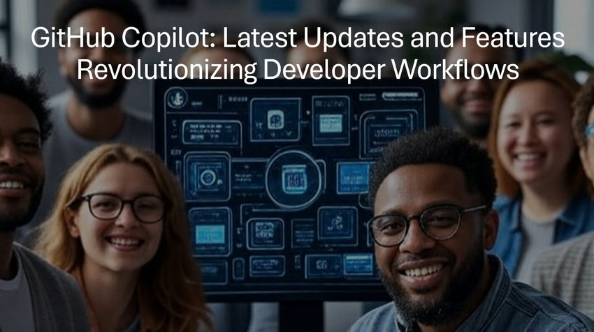 GitHub Copilot: New Features Transform Developer Workflows
