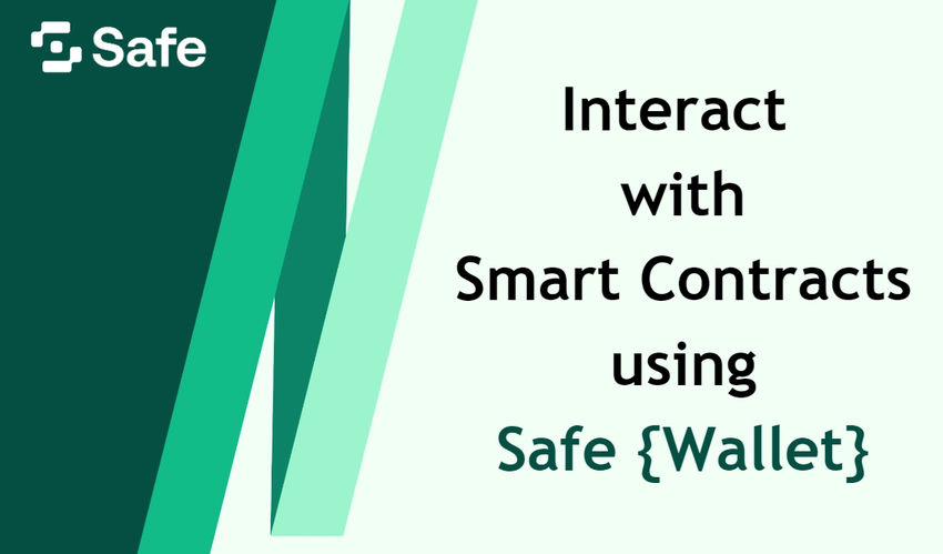 How Can You Interact with Smart Contracts Using Safe{Wallet}